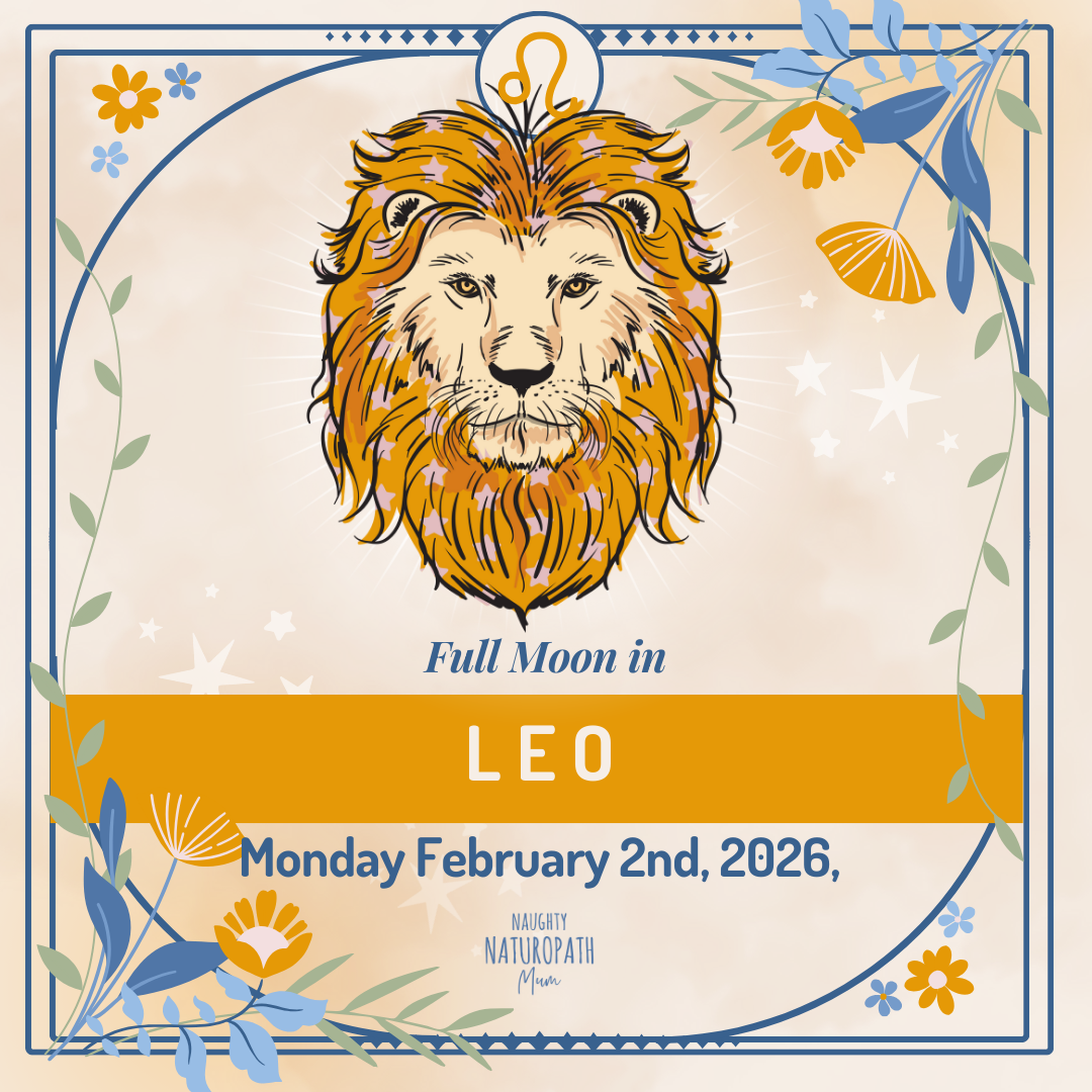Full Moon in Leo – Monday 2 February 2026 – Naughty Naturopath Mum